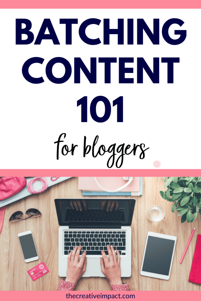 How To Batch Content For Your Blog: Batching Tips For Beginners - The Creative Impact